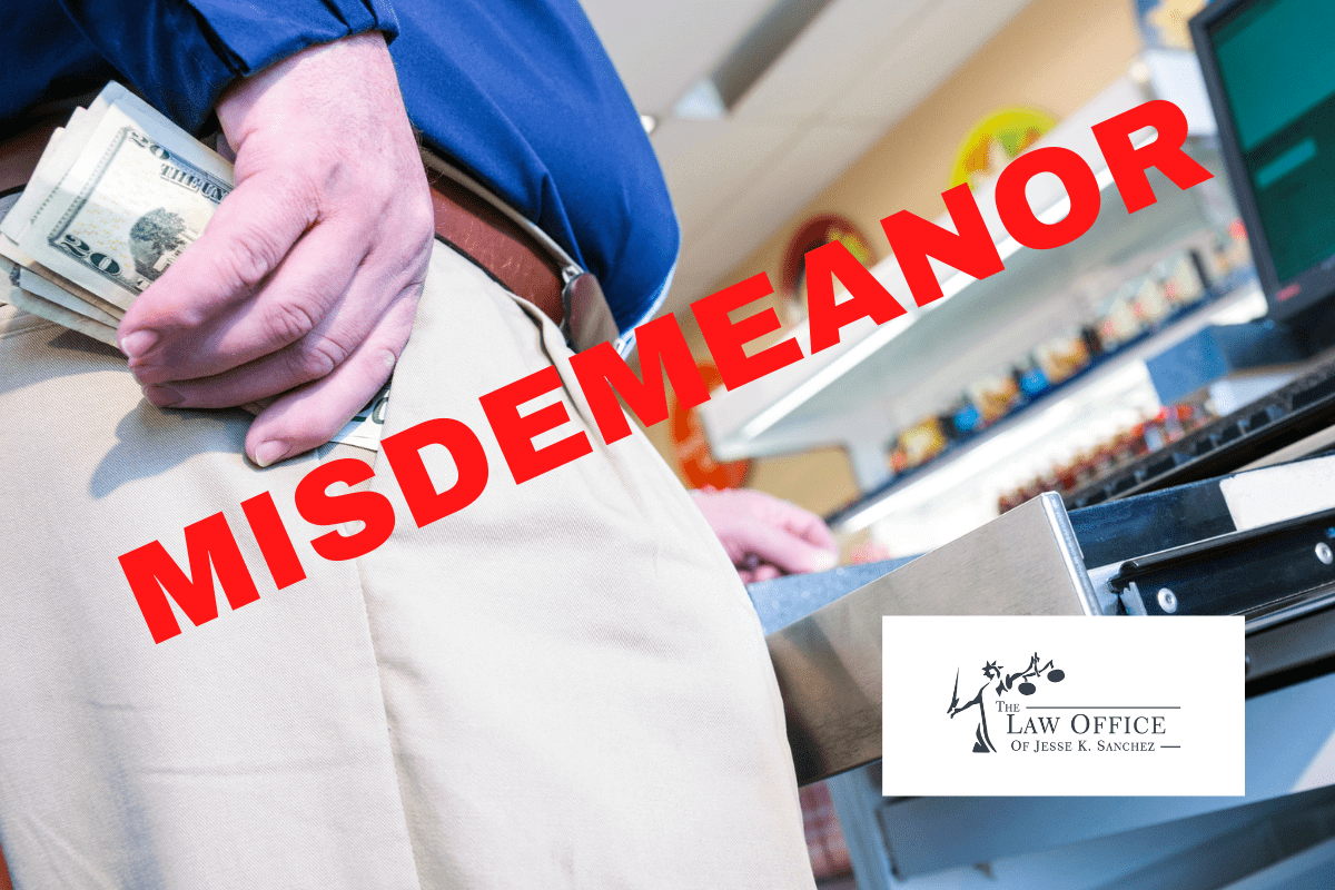 What is a Misdemeanor? - The Law Offices of Jesse K. Sanchez